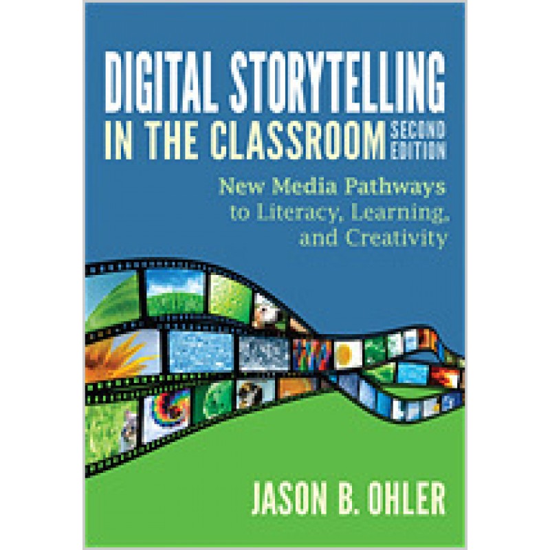 Digital Storytelling In The Classroom New Media Pathways To Literacy digital-storytelling-in-the-classroom-new-media-pathways-to-literacy